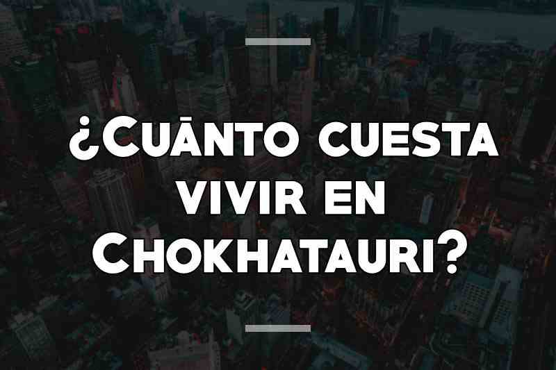 ¿Cuánto cuesta vivir en Chokhatauri, Georgia?